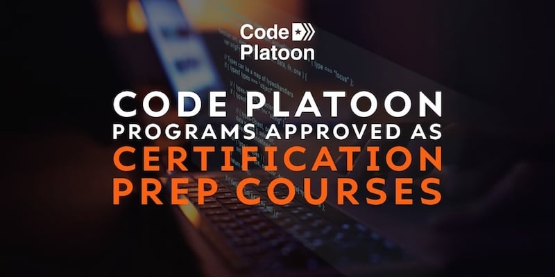 Code Platoon Approved to Offer Certification Prep Courses